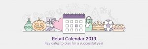 [Updated] The 2019 retail calendar - key dates to plan for a successful ...